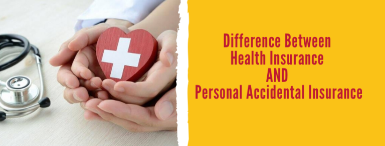 Difference Between Health Insurance and Personal Accidental Insurance